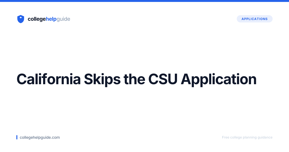 California Skips the CSU Application | CollegeHelpGuide