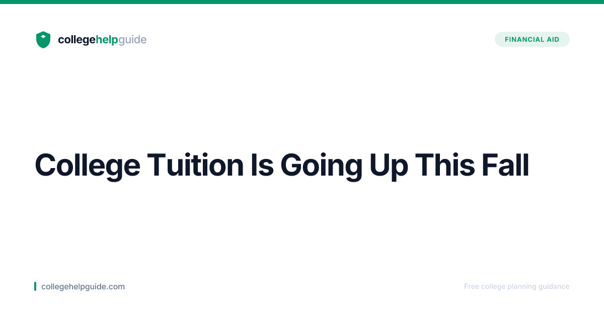College Tuition Is Going Up This Fall | CollegeHelpGuide