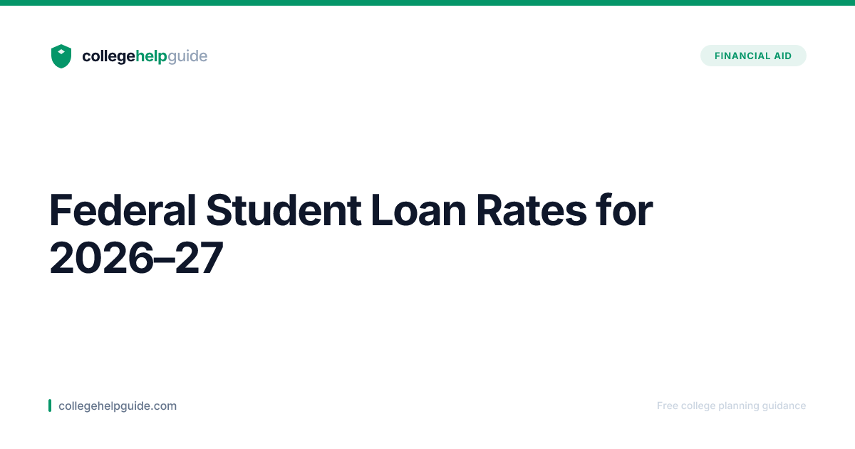 Federal Student Loan Rates for 2026–27 | CollegeHelpGuide