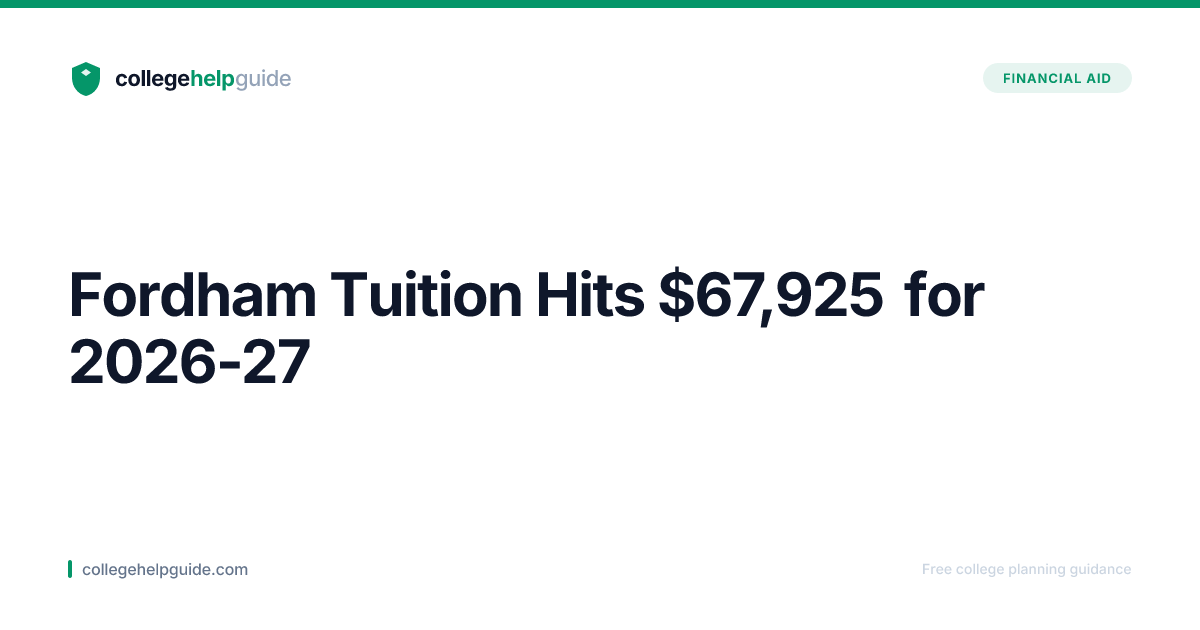 Fordham Tuition Hits $67,925 for 2026-27 | CollegeHelpGuide