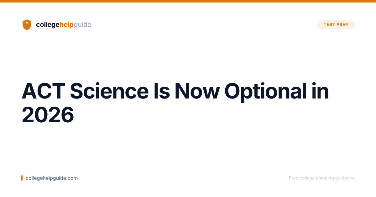ACT Science Is Now Optional in 2026 | CollegeHelpGuide